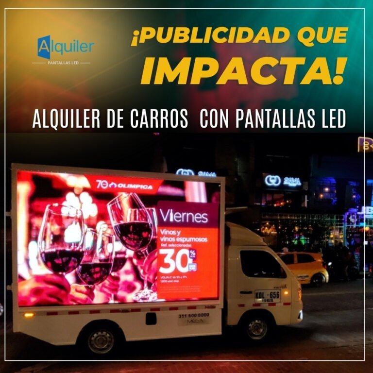 Alquiler de Pantallas LED y Carros Valla LED en Colombia